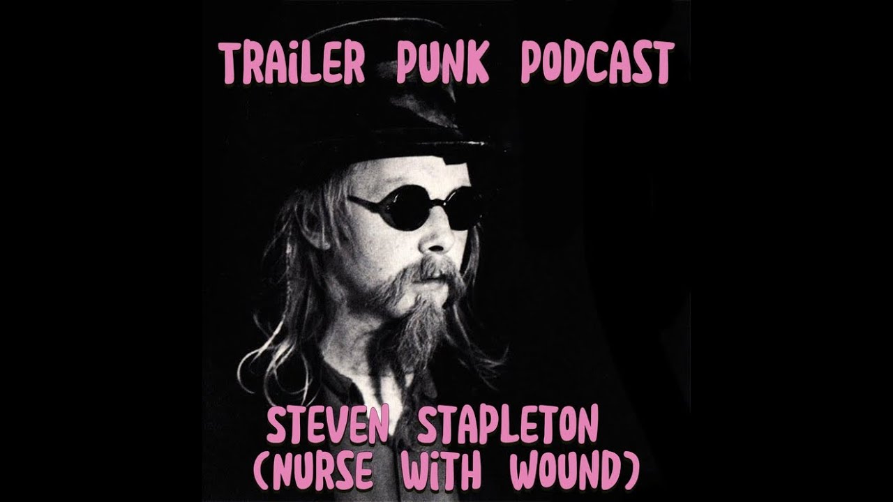 Trailer Punk Podcast with Steven Stapleton - YouTube