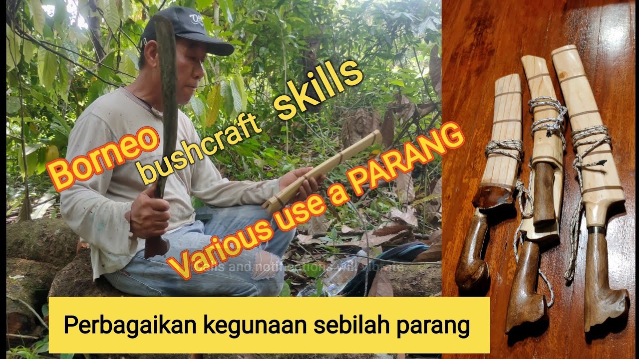 Various use a PARANG SARAWAK ./.Perbagaikan kegunaan sebilah parang ...