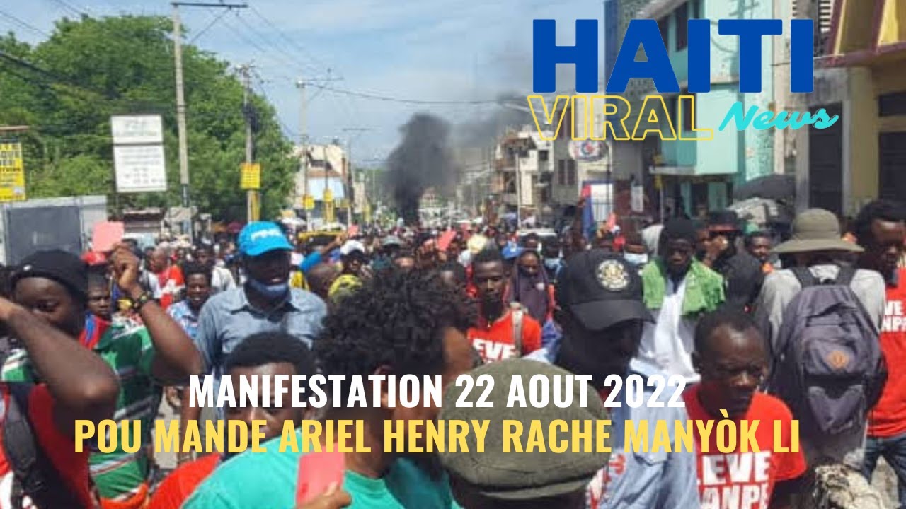 🔴Manifestasyon 22 Aout 2022 pou mande Ariel Henry rache Manyòk li ...