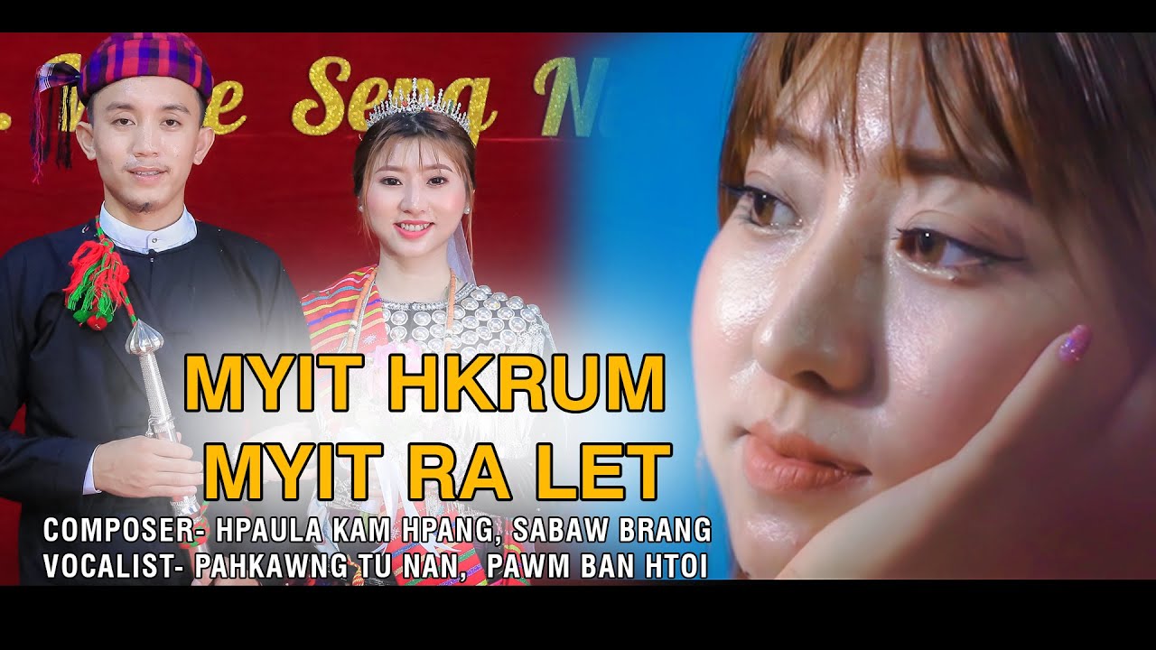 Myit Hkrum Myit Ra let- Pahkawng Tu Nan, Pawm Ban Htoi - YouTube