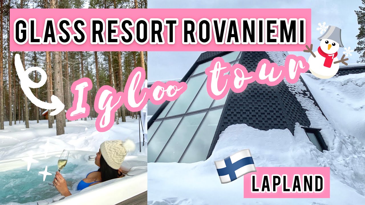 GLASS RESORT ROVANIEMI LAPLAND FINLAND | LUXURY GLASS IGLOO TOUR - YouTube