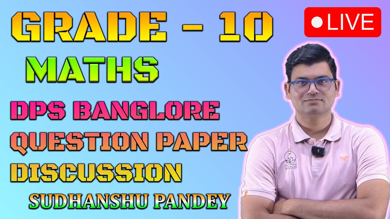 DPS BANGLORE QUESTION PAPER SOLVED | GRADE - 10 | BY SUDHANSHU SIR ...