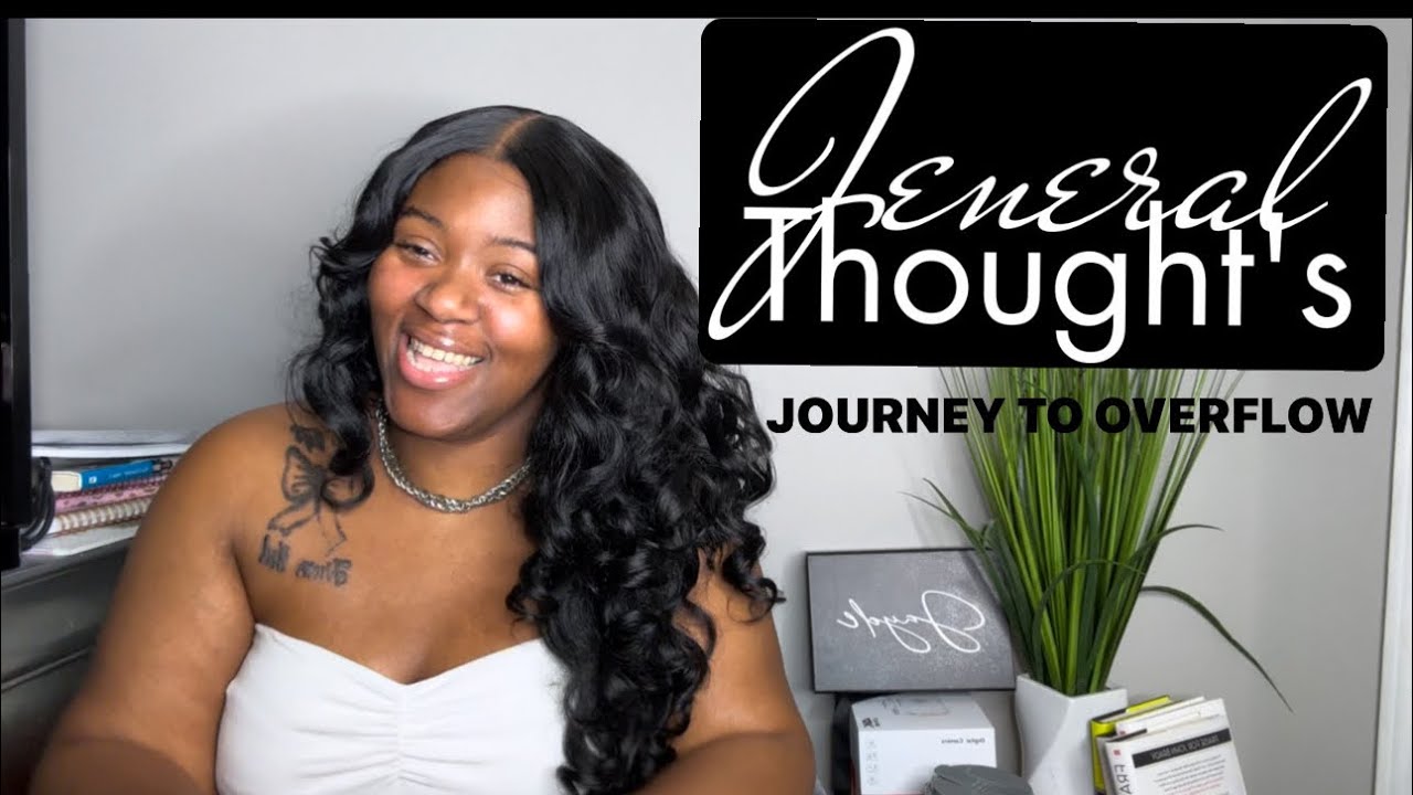 Jeneral Thoughts| The Journey To Overflow| Ep 1 - YouTube