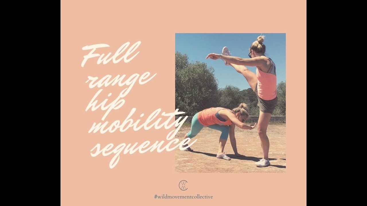 FULL RANGE HIP MOBILITY SEQUENCE - YouTube