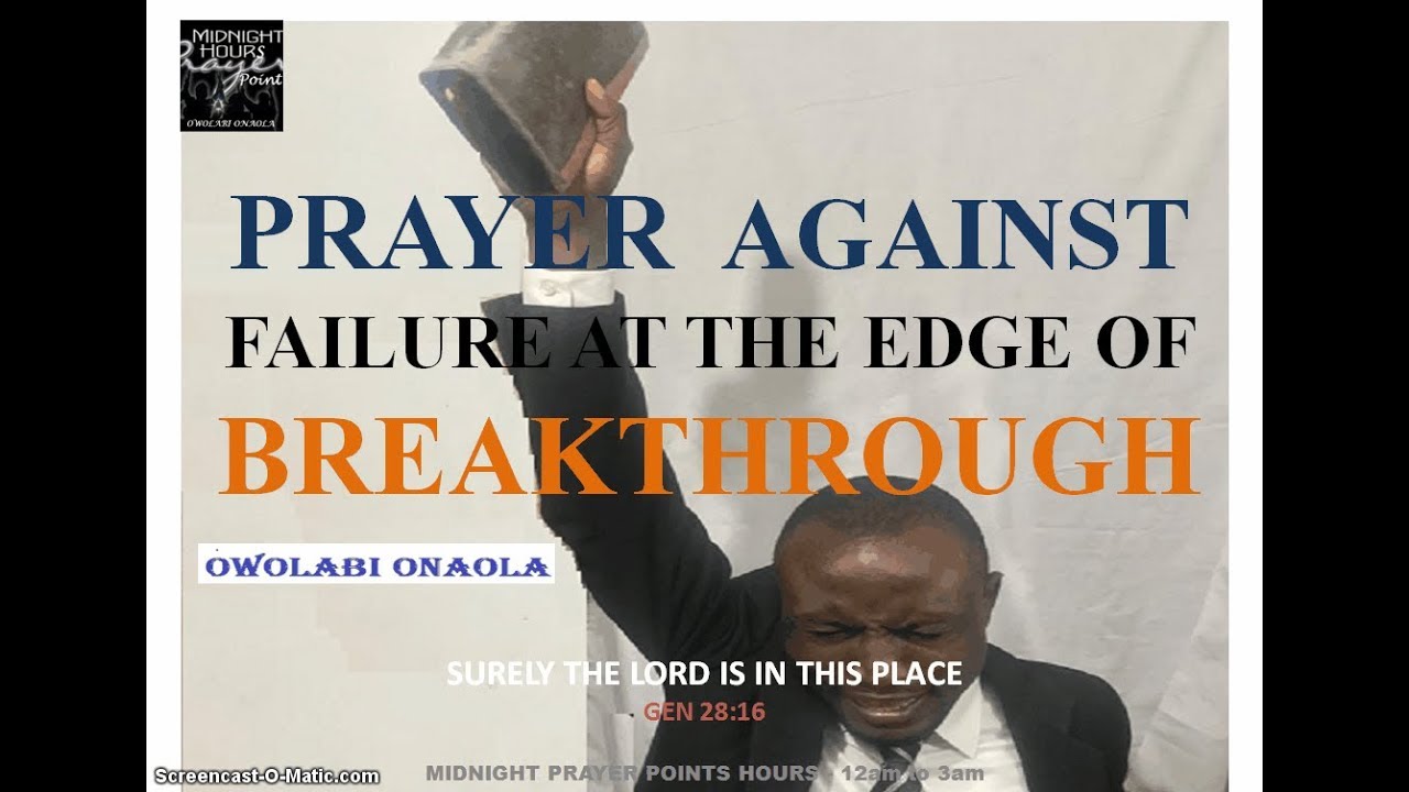 Prayer Against Failure at the Edge of Breakthrough - Owolabi Onaola ...