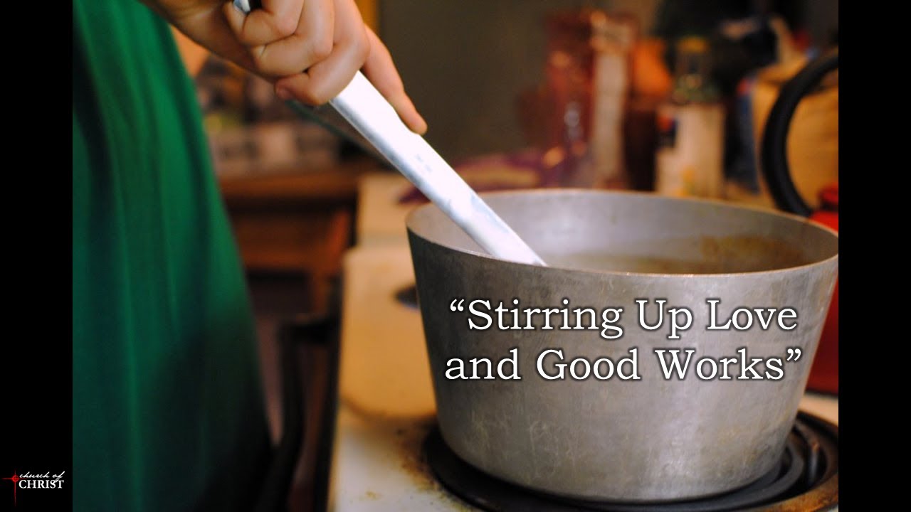 "Stirring Up Love and Good Works" - YouTube