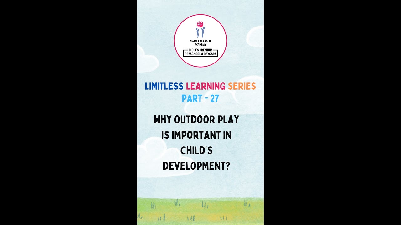 LLS 27. WHY OUTDOOR PLAY IS IMPORTANT IN CHILD'S DEVELOPMENT? - YouTube