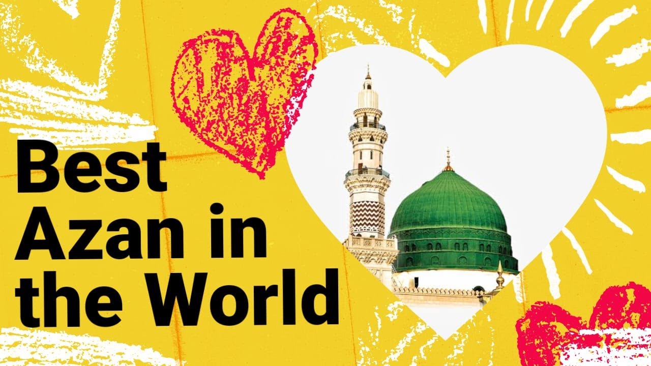 Best Azan in the world | Best Adhan in the world | Muslim Call to ...
