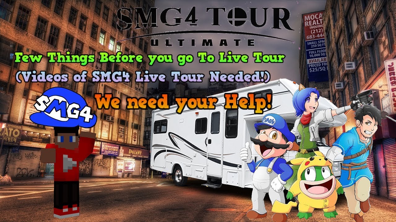SMG4 Tour Ultimate - Before You Go! (Videos of Live Tour Wanted, Tips ...