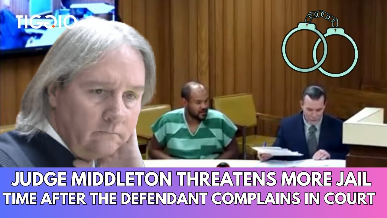 Judge Middleton Threatens More Jail Time After Defendant Complains In ...