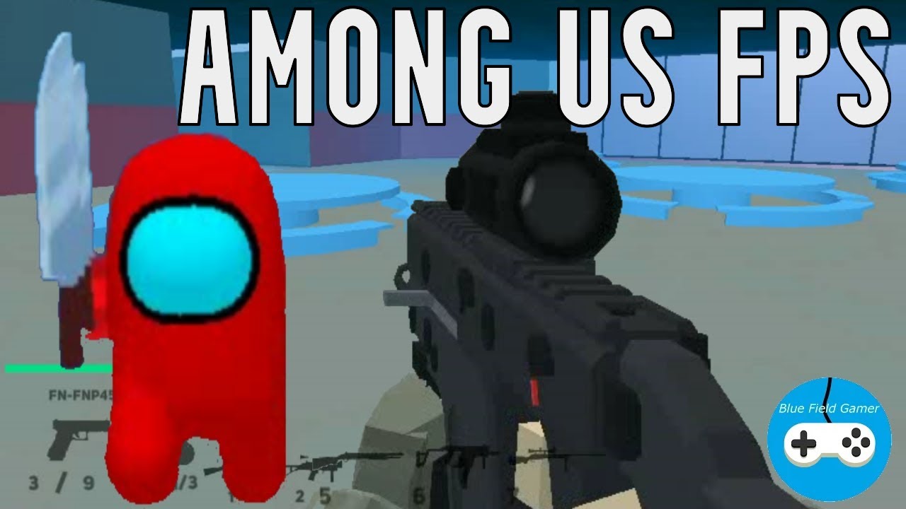 AMONG US FIRST PERSON SHOOTER GAMEPLAY EVERBODY IS SUS - YouTube