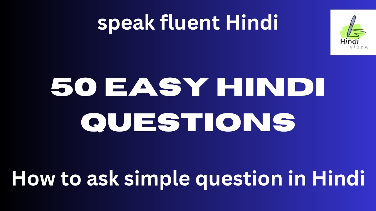 Learn to ask questions in Hindi / speak fluent Hindi / #hindi # ...