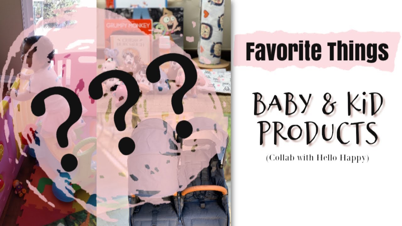 All Time Favorite Things | Baby & Kid Products | Collab with Hello ...