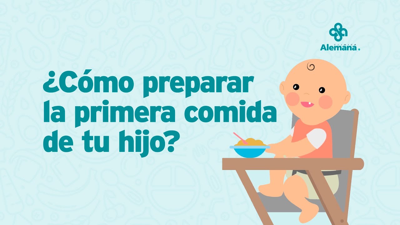 ¿Cómo preparar la primera comida de tu hijo? | Clínica Alemana - YouTube
