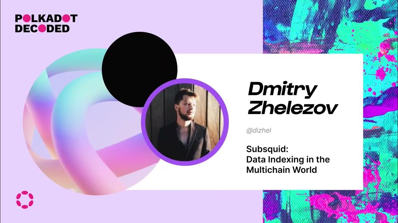 Subsquid: Data Indexing in the Multichain World | Polkadot Decoded 2022 - YouTube