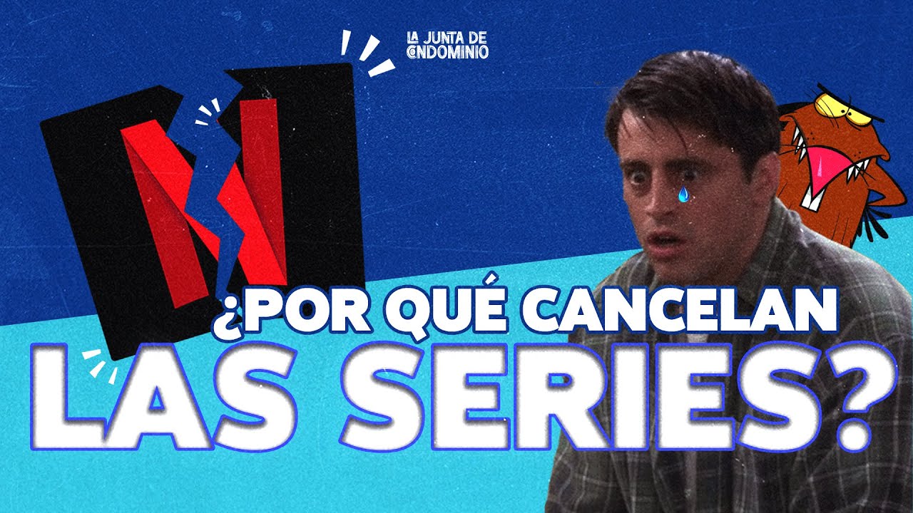 ¿Por qué cancelan las series? | La Junta de Condominio #007 - YouTube
