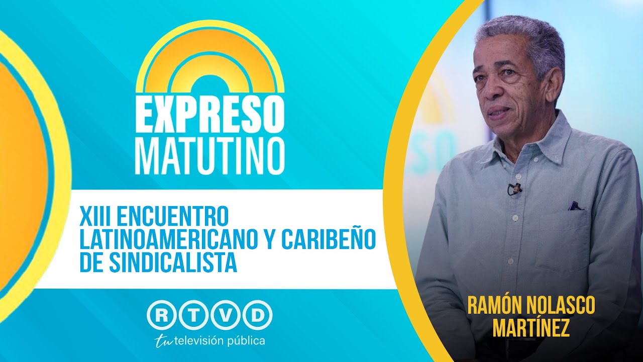 XIII Encuentro Latinoamericano y Caribeño de Sindicalista | Ramón ...