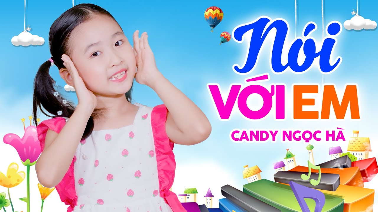Nói Với Em 🚑 Bé Candy Ngọc Hà 🚚 Nhạc Thiếu Nhi Sôi Động Cho Bé Ăn Ngon ...