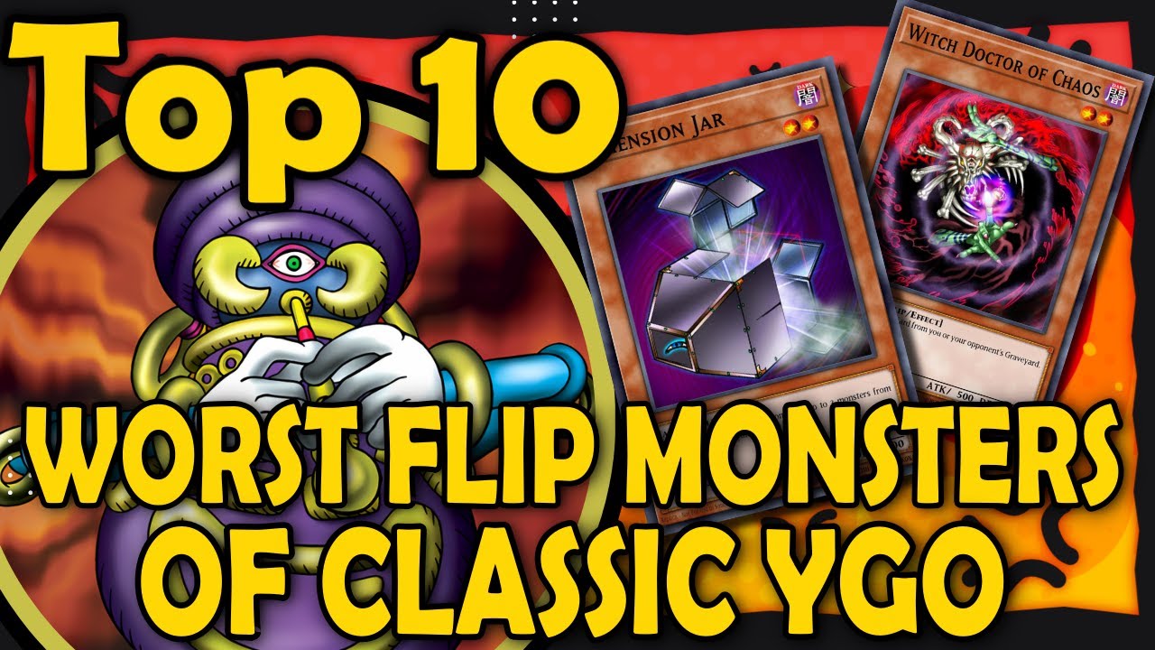 Top 10 Worst Flip Effect Monsters of Classic YGO - YouTube