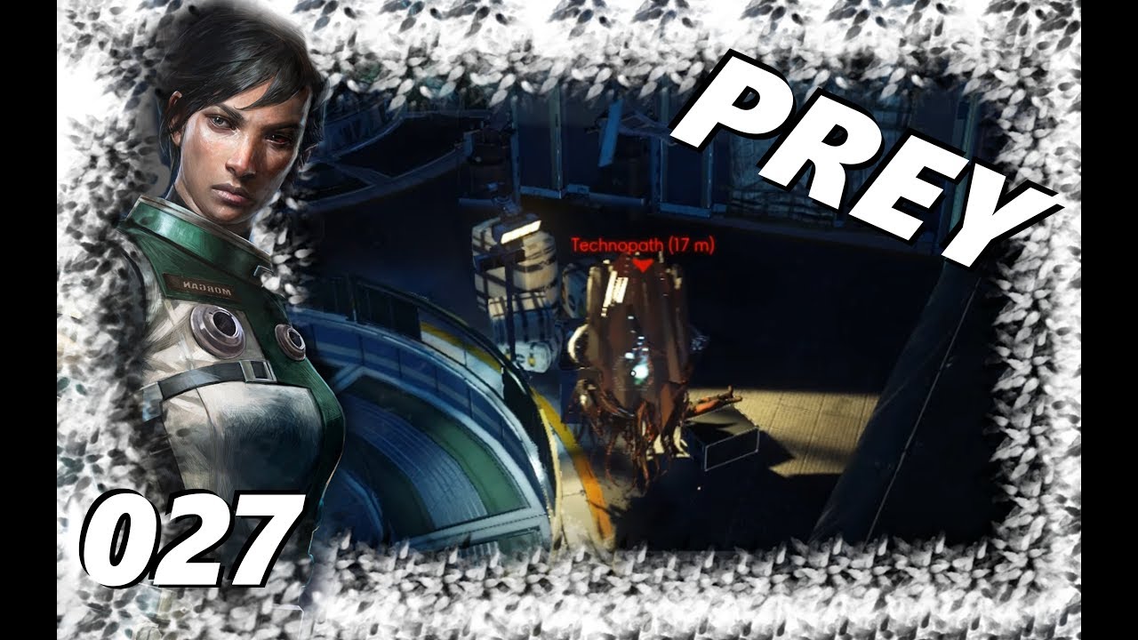 Prey ♦027♦ Der Technopath muss weg [Let's Play Prey / German] - YouTube