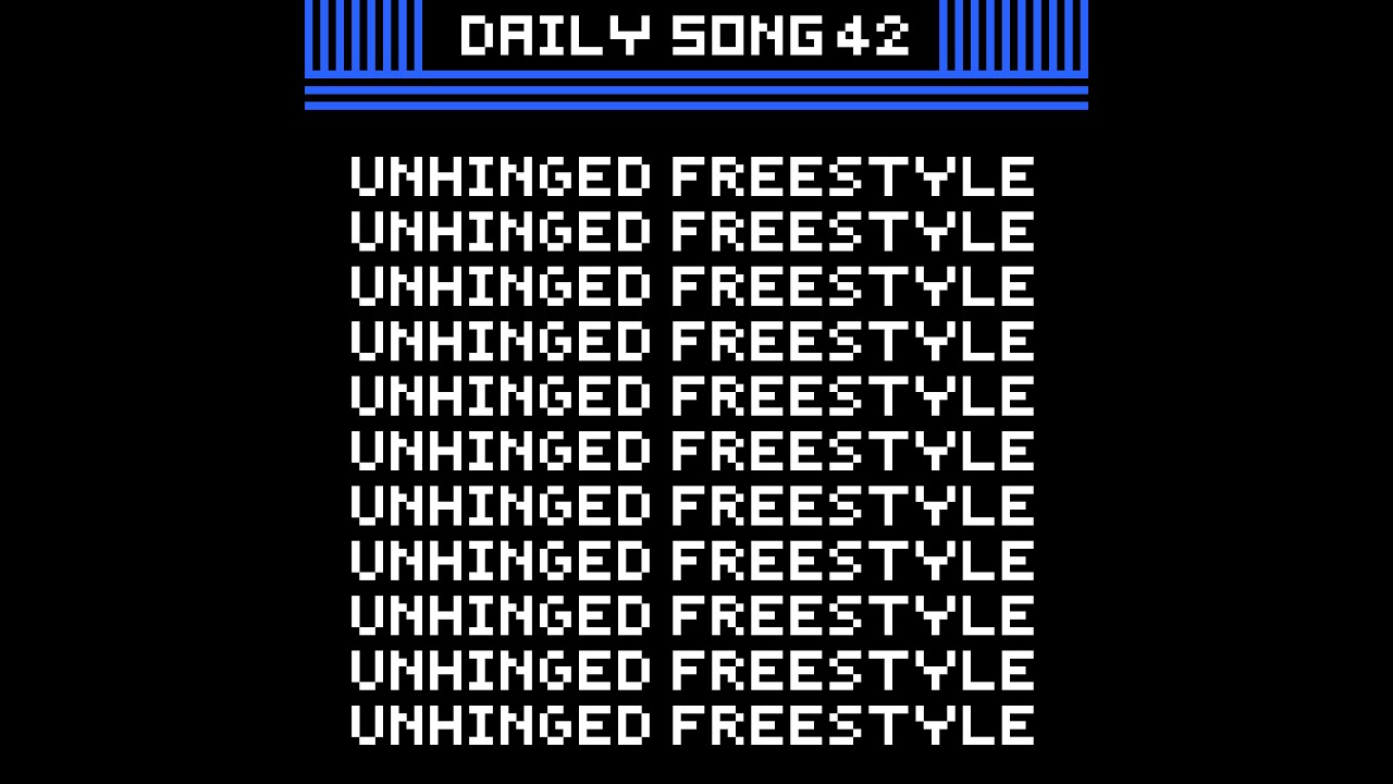 Daily Song #42 - Unhinged Freestyle - YouTube