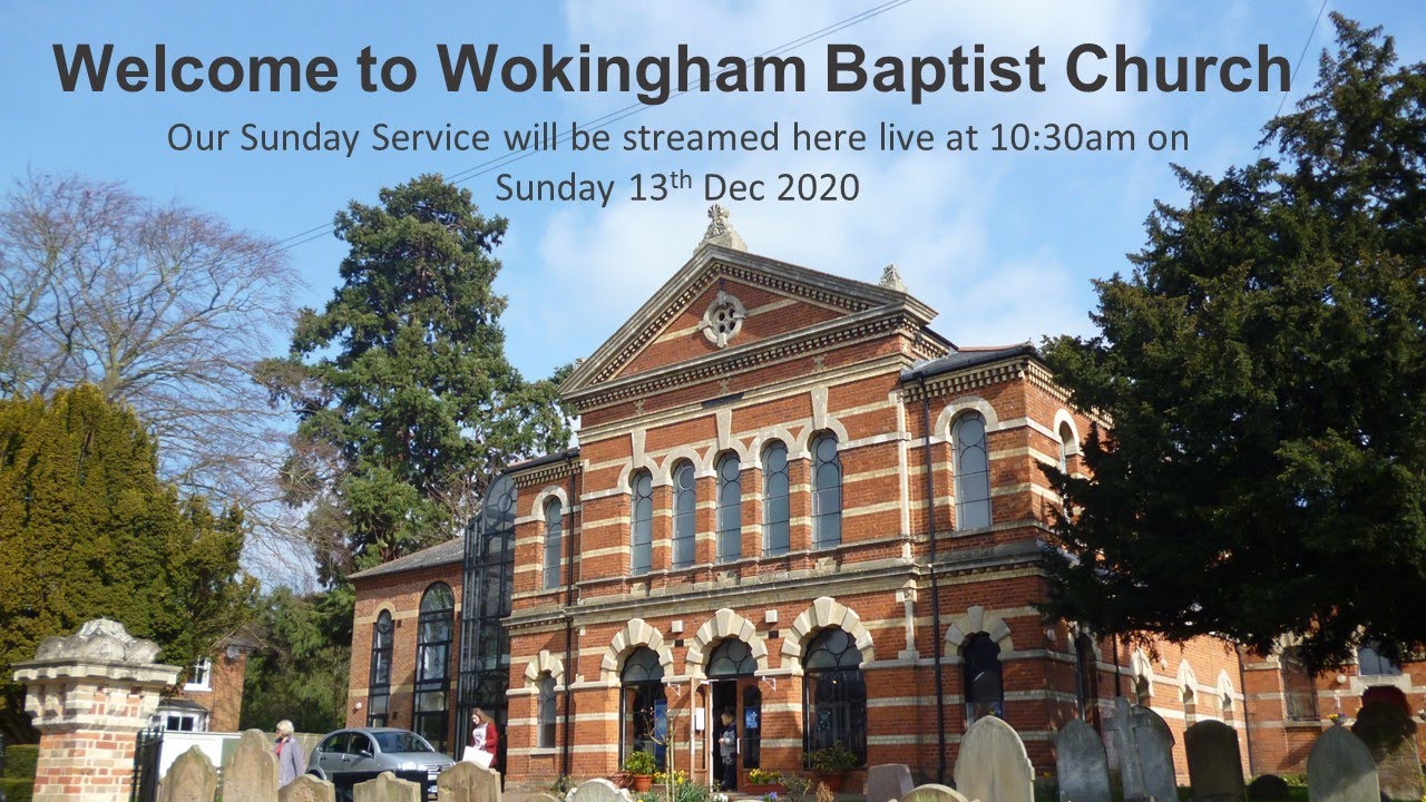 Wokingham Baptist Church - LIVE - Sunday 13th Dec 2020 at 10:30 - YouTube