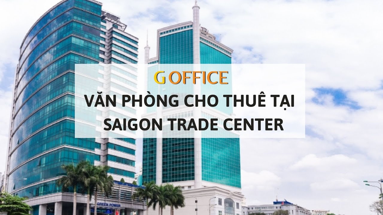 VĂN PHÒNG CHO THUÊ SAIGON TRADE CENTER QUẬN 1 - G OFFICE - YouTube