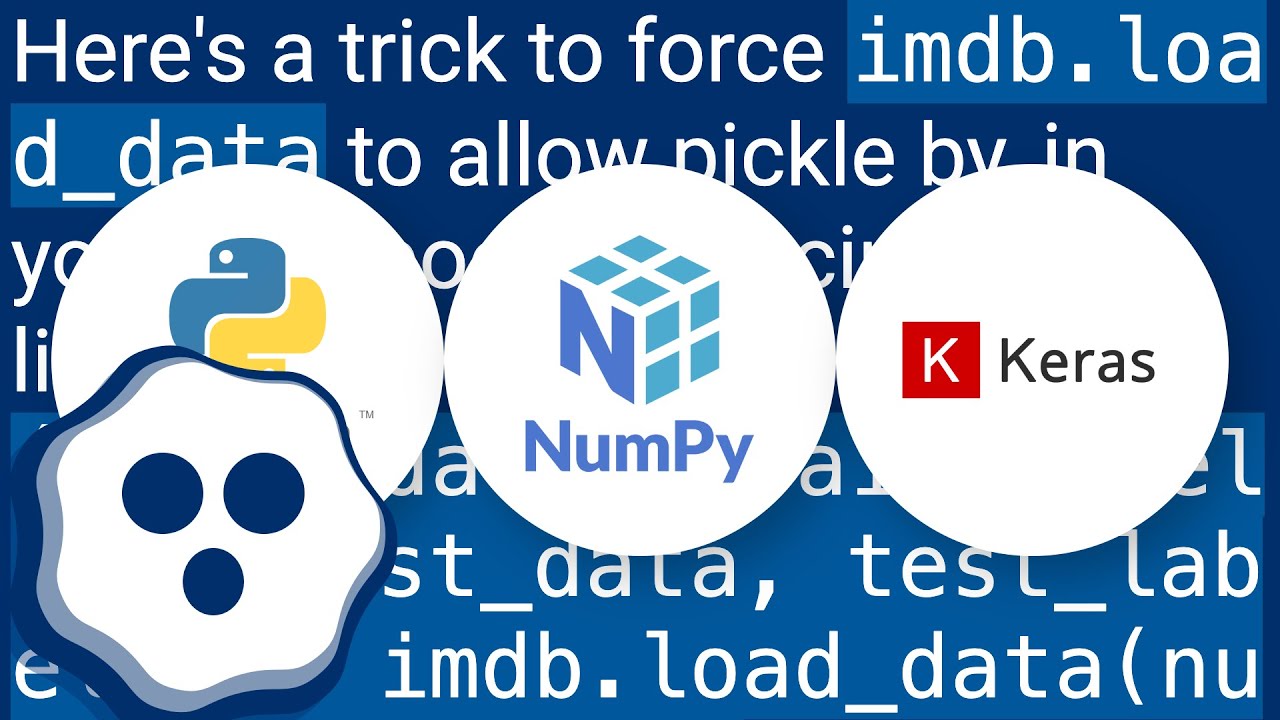 How to fix 'Object arrays cannot be loaded when allow_pickle=False' for imdb.load_data ...