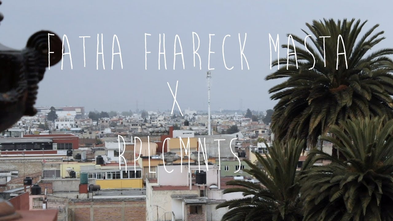 Quesx Fritx - (RPLCMNTS , Fatha Fhareck Masta) - YouTube