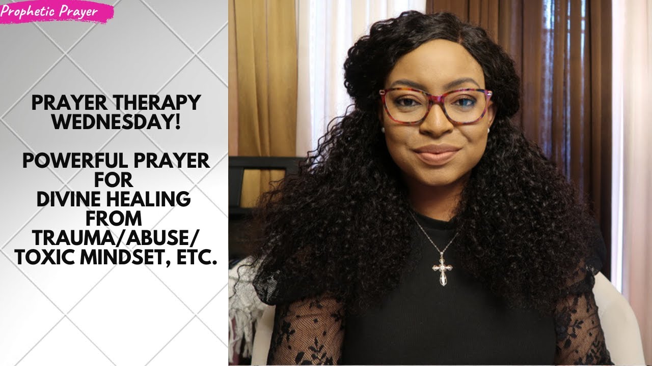 PRAYER THERAPY | Powerful prayer for divine healing from trauma/abuse ...