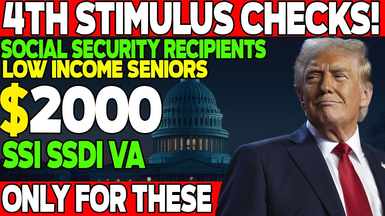 update! $2,000 4th stimulus check for low income, social security, ssdi ...