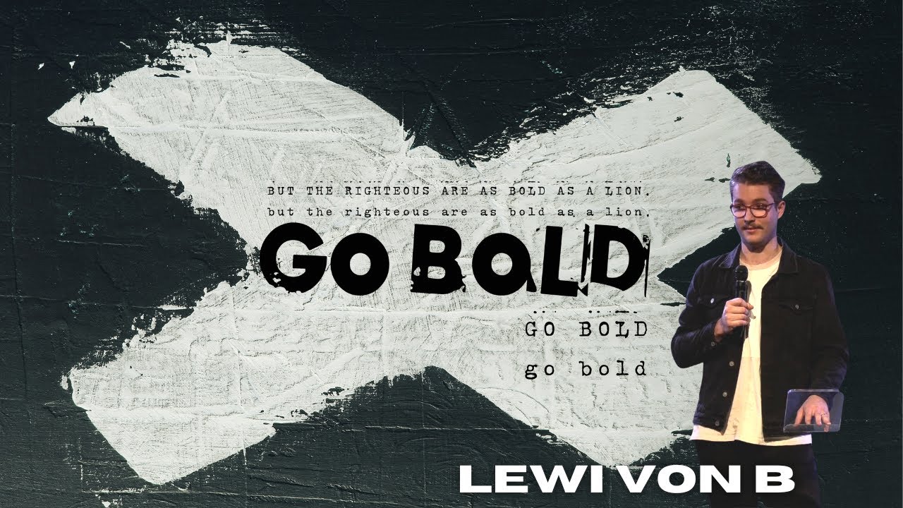GO BOLD I Lewi Von B - YouTube