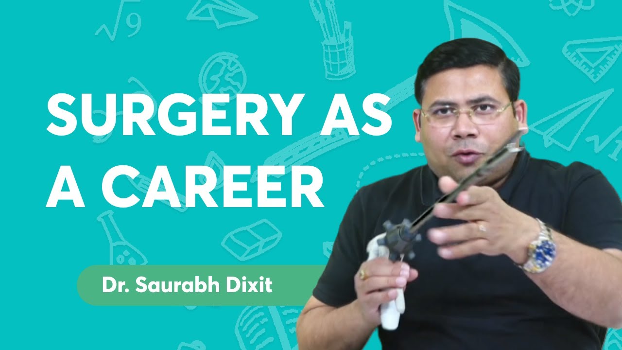 Surgery As A Career Dr Saurabh Dixit Youtube