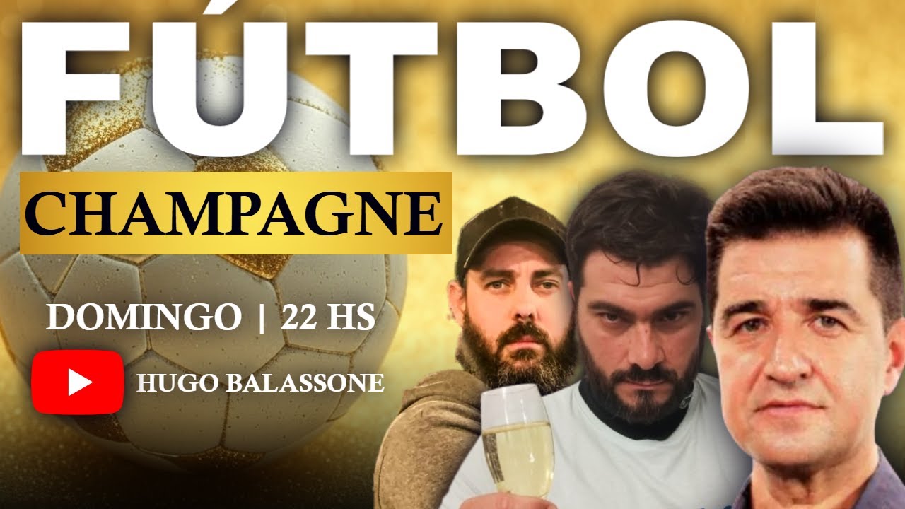 ⚽🍾 FÚTBOL CHAMPAGNE | Vemos todos los partidos en VIVO a las 22 hs ...
