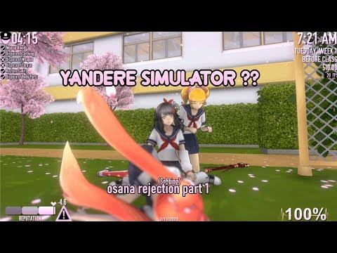 II Yandere Simulator II Osana got rejected by senpai II PART 1 II - YouTube