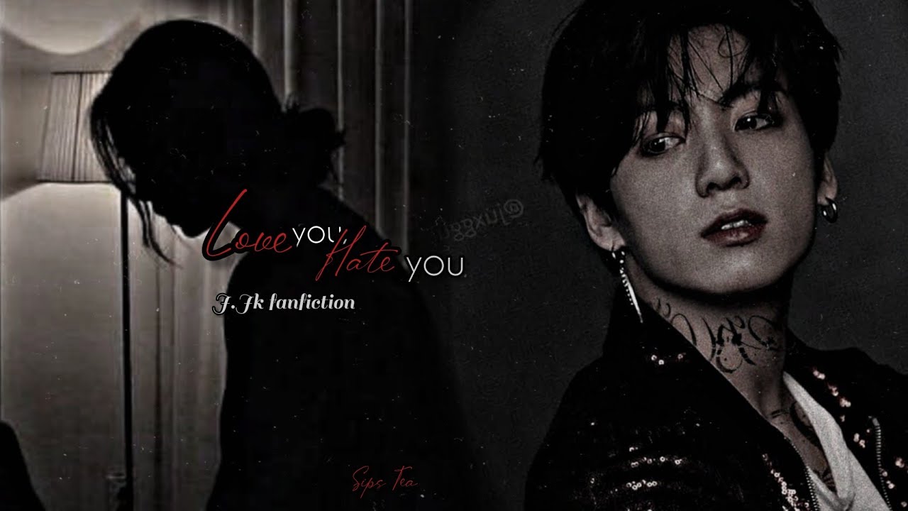 J k FF Love You Hate You TRAILER YouTube j-k-ff-love-you-hate-you-trailer-youtube