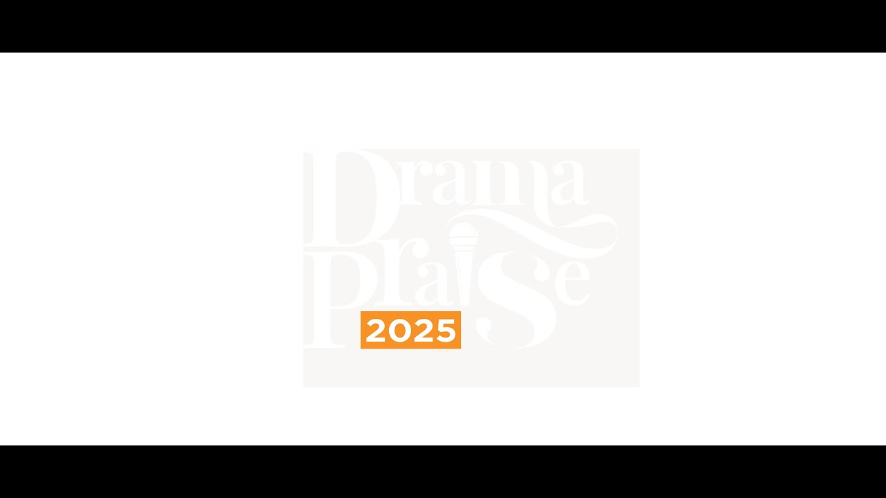 DRAMA PRAISE 2025 - YouTube
