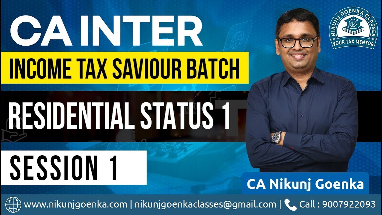Residential Status 1 | CA Inter Income Tax Saviour Batch | Session 1 | CA Nikunj Goenka - YouTube