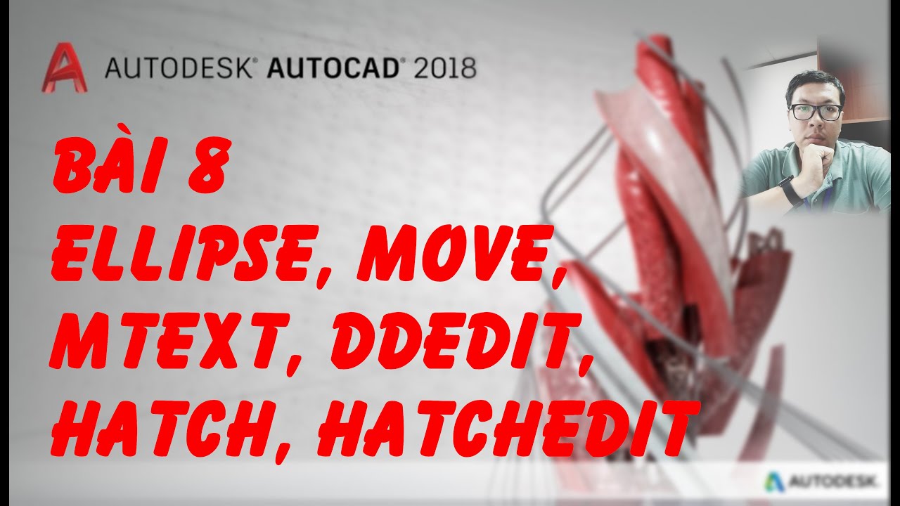 08 ELLIPSE, MOVE, MTEXT, DDEDIT, HATCH, HATCHEDIT | AUTOCAD CƠ BẢN ...
