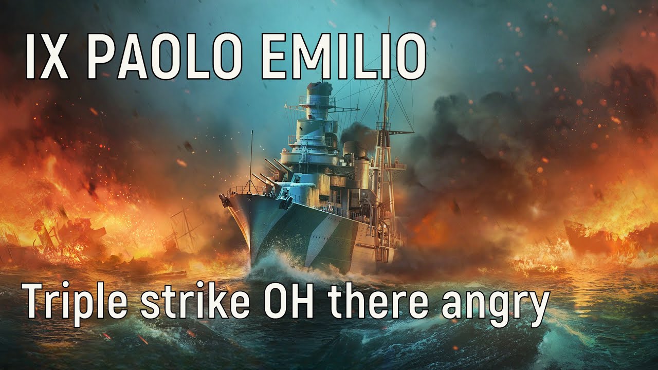 World of Warships - IX Paolo Emilio, triple strike OH there angry - YouTube