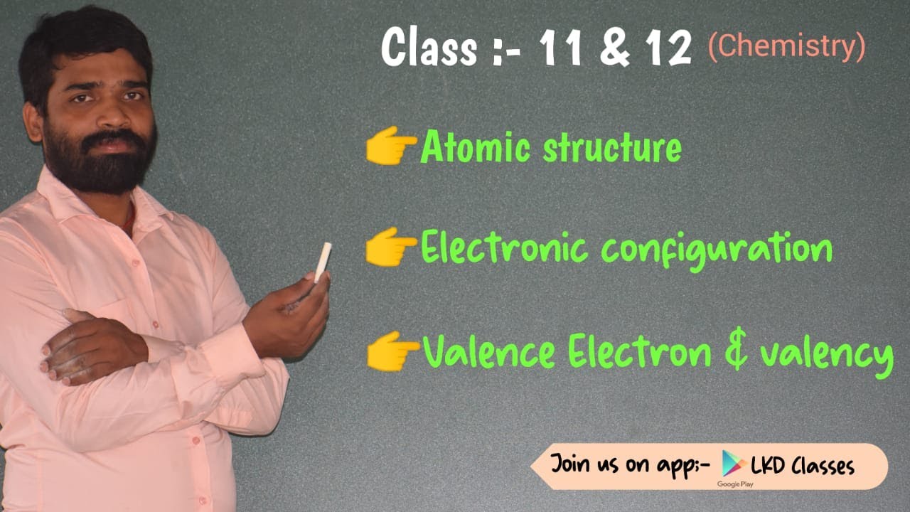 CLASS 11th ELECTRONIC CONFIGURATION || LECTURE : 03 @LKD CLASSES - YouTube
