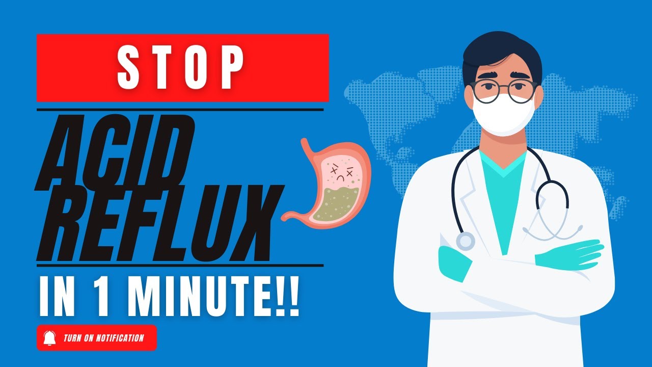 Stop Acid Reflux In One Minute!! - YouTube