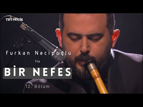 BİR NEFES - 12.Bölüm #FurkanNecipoğlu