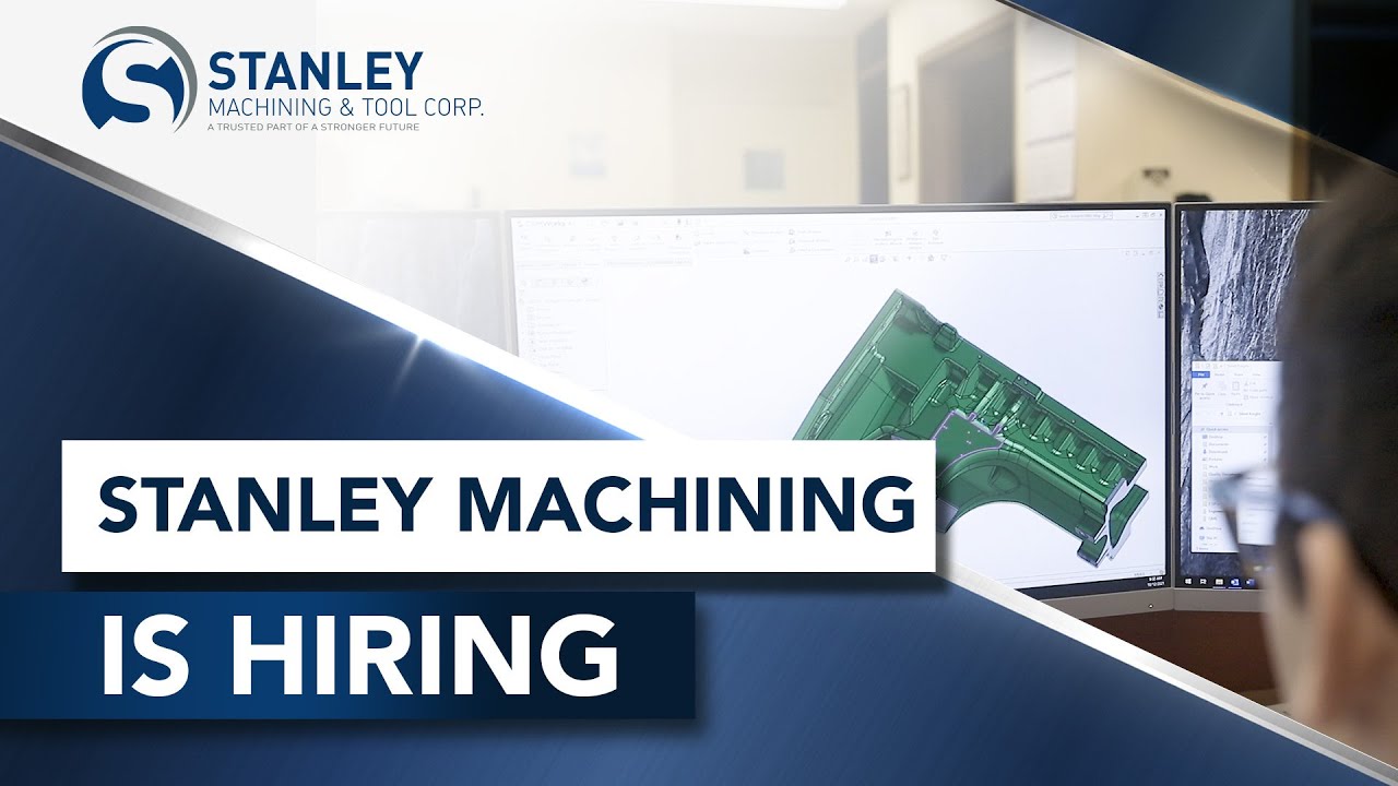 Stanley Machining Is Hiring | Stanley Machining & Tool Corp. - YouTube
