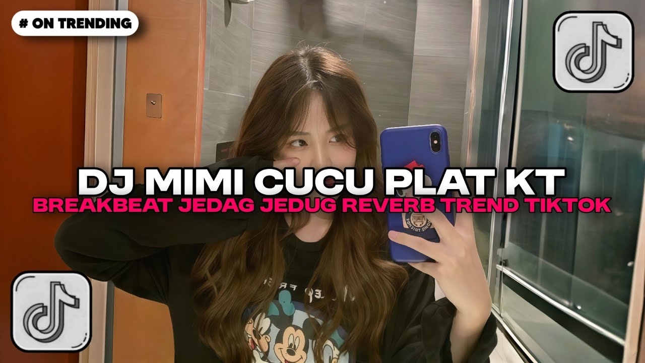 DJ MIMI MIMI MIMI CUCU | DJ SOUND PLAT KT BREAKBEAT JEDAG JEDUG REVERB FULL BASS VIRAL TREND ...