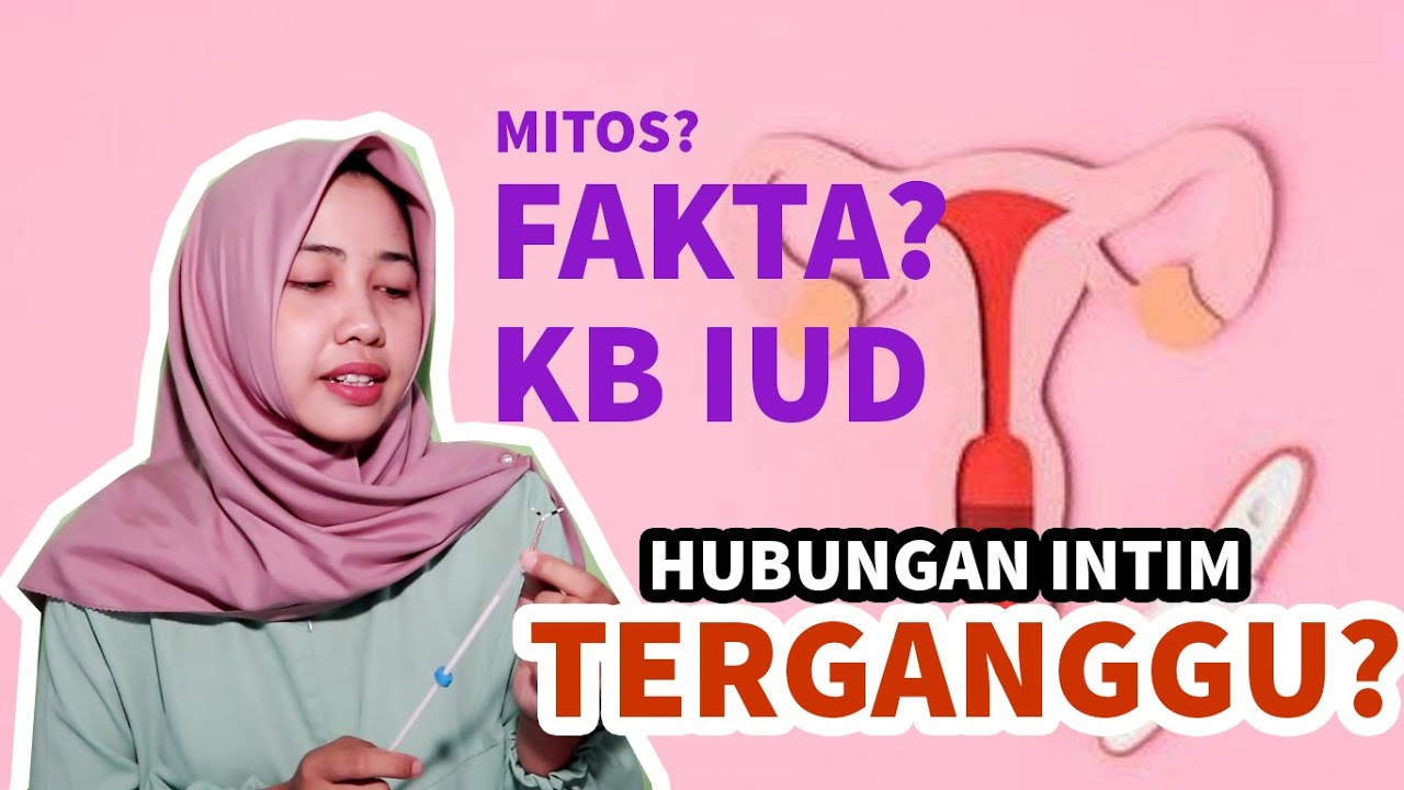 Benar Ga Sih? KB IUD Menggangu saat berHubungan? - YouTube