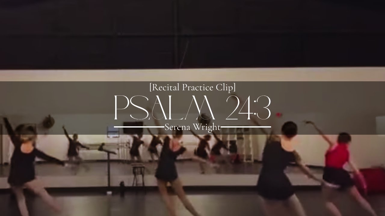 "Psalm 24:3" | Ballet | Clip | Serena Wright - YouTube