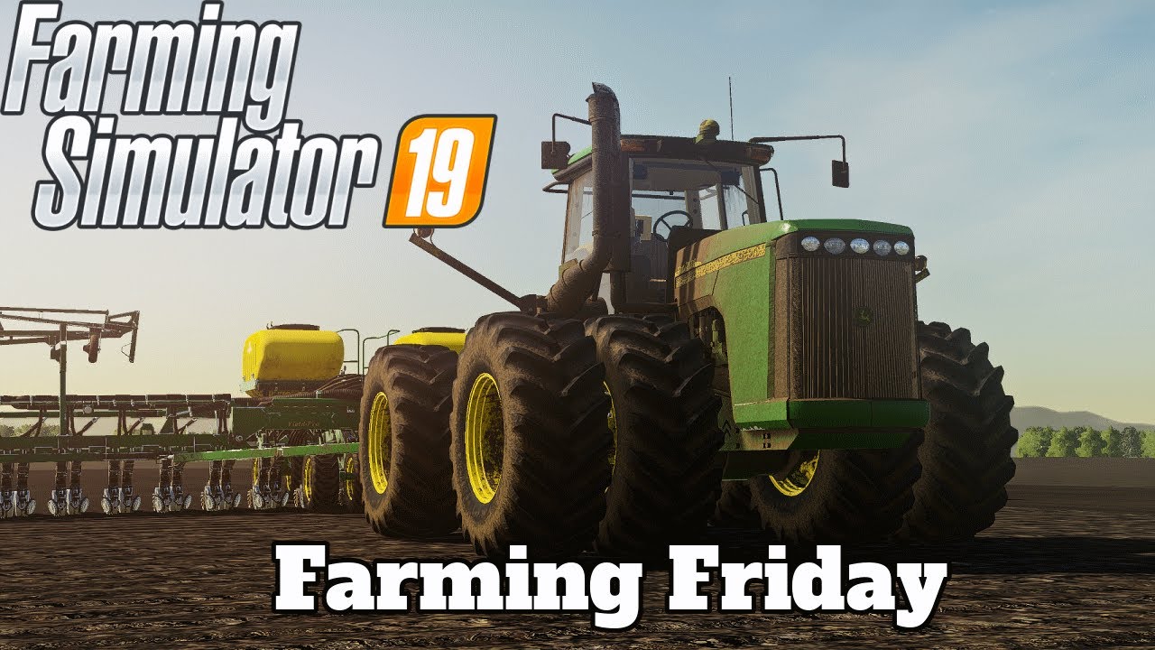 Farming Friday! ( Farming Simulator 19 l PC ) - YouTube