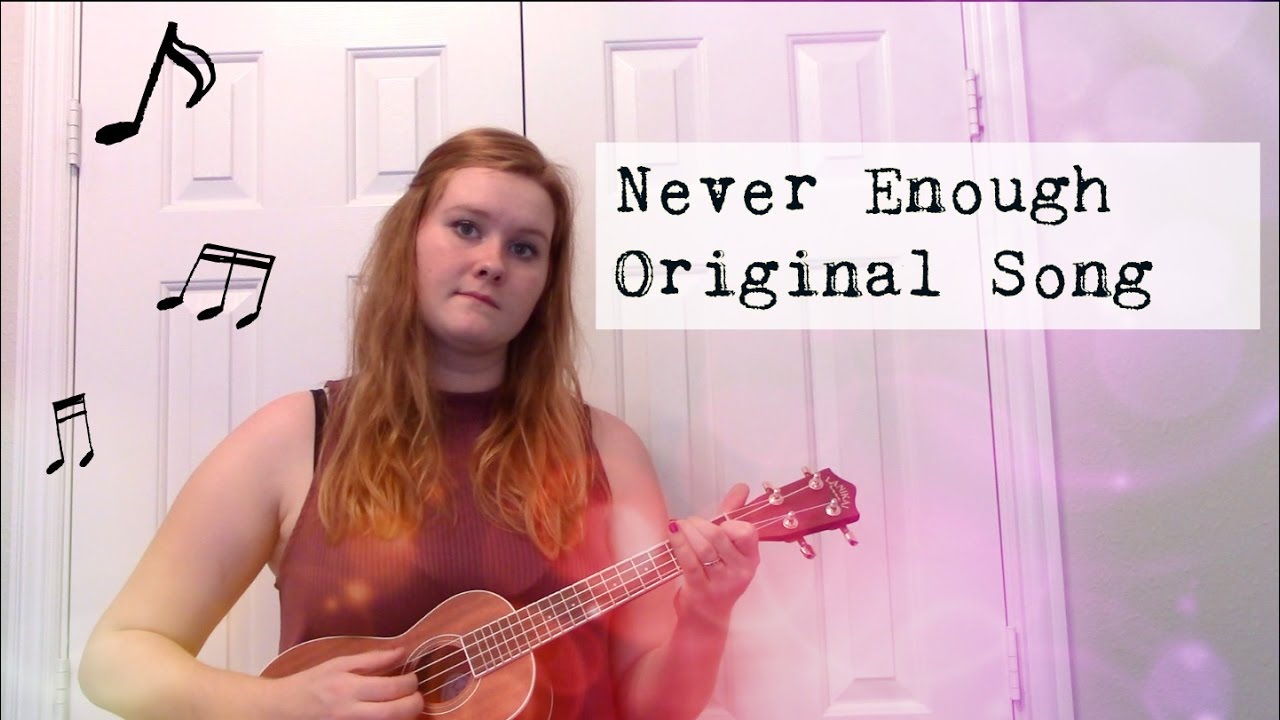 Never Enough// Original Song - YouTube