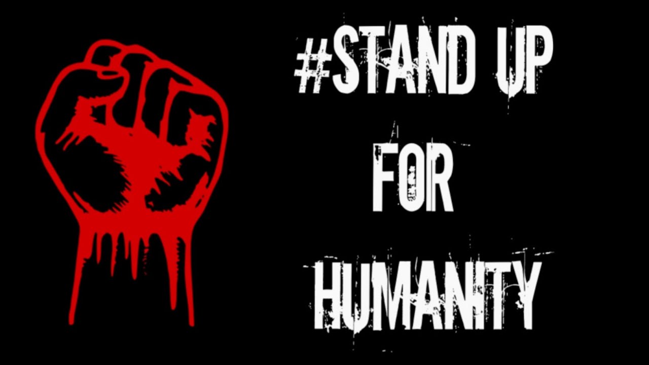 Stand Up for Humanity : A Call to Action - YouTube